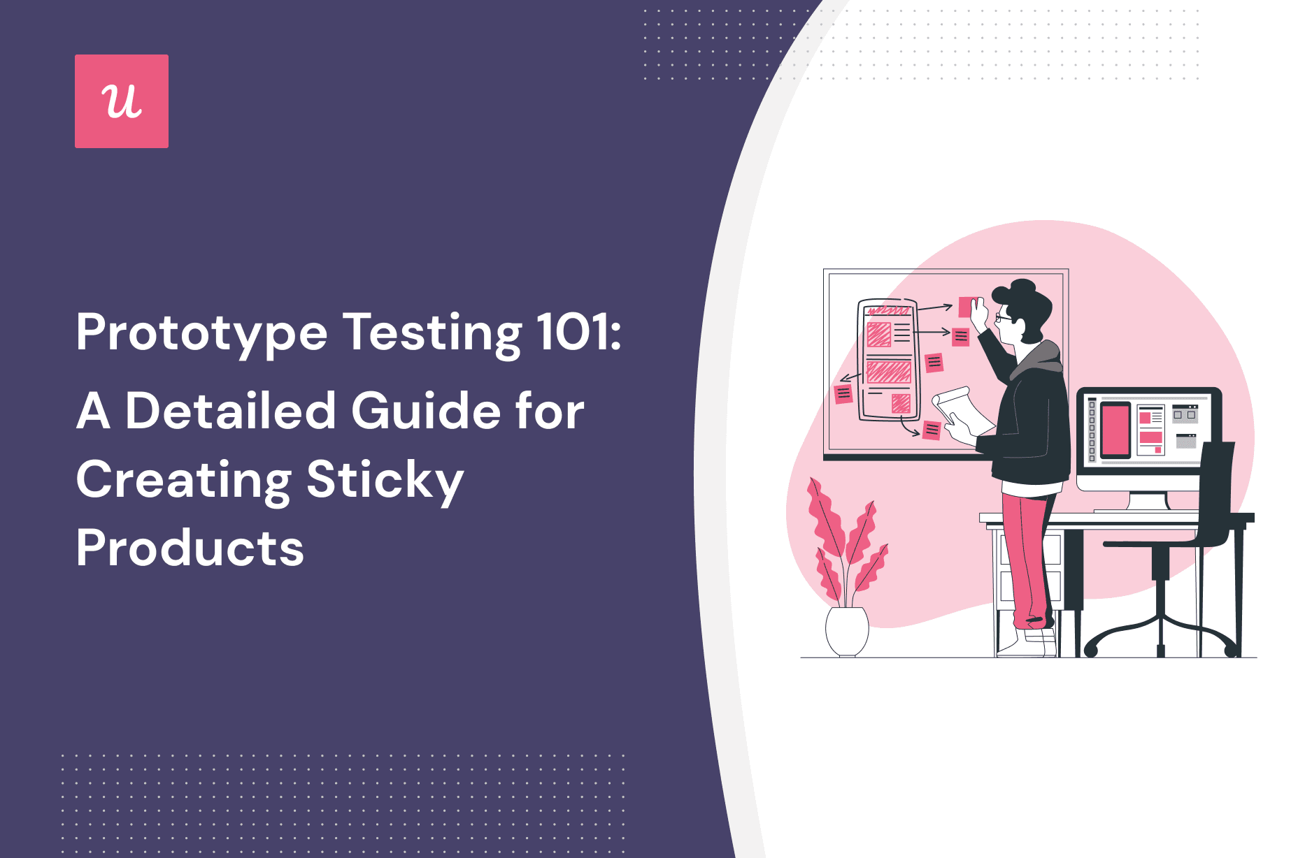 Prototype Testing 101 A Detailed Guide For Creating Sticky Products
