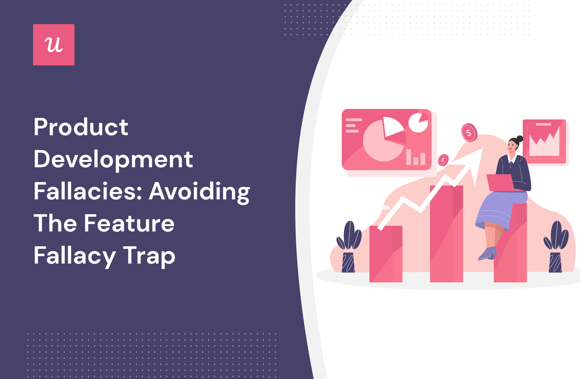Product Development Fallacies: How to Avoid the Feature Fallacy Trap ...