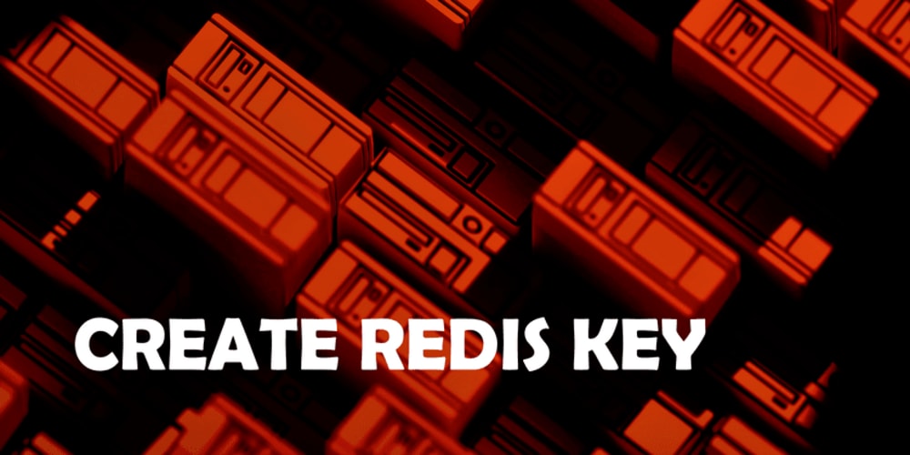 Create Redis Key - Easy Way to Configure All Your Redis Keys In One Place - prodSens.live