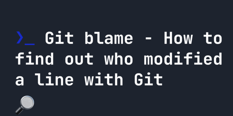 Git blame - How to find out who modified a line with Git - prodSens.live