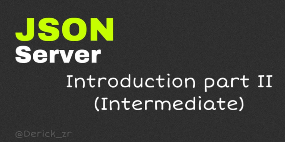 Introduction to JSON Server (part II) - prodSens.live
