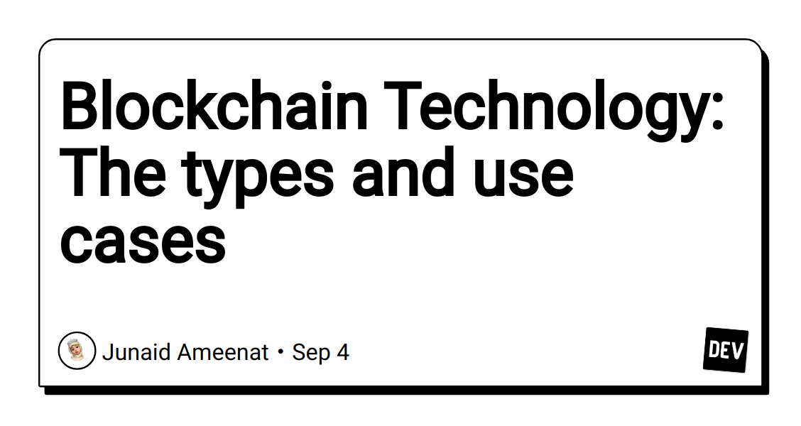 Blockchain Technology: The types and use cases - prodSens.live