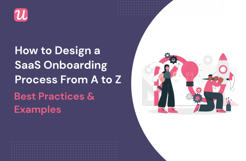 How to Design a SaaS Onboarding Process from A to Z – Best Practices ...