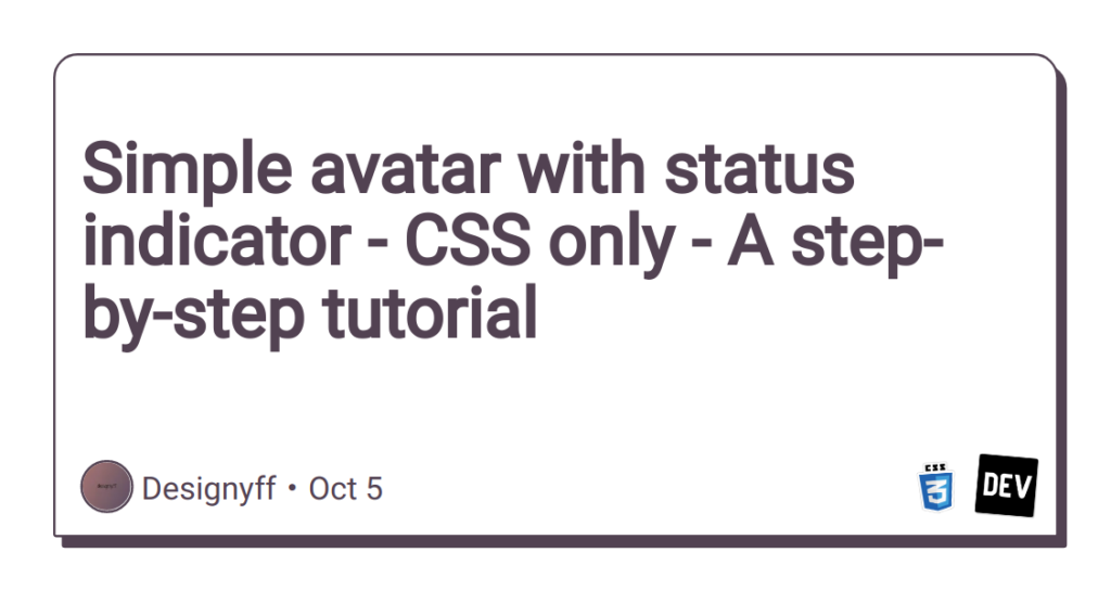 Simple avatar with status indicator - CSS only - A step-by-step tutorial - prodSens.live