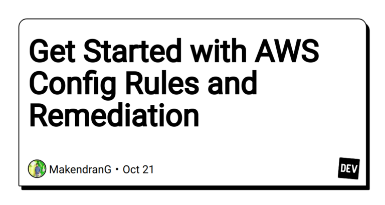 Get Started with AWS Config Rules and Remediation - prodSens.live