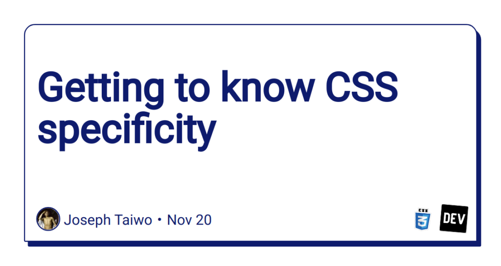 Getting to know CSS specificity - prodSens.live