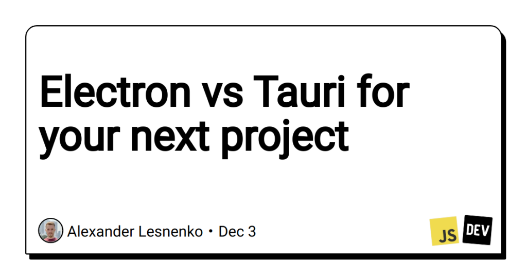 Electron vs Tauri for your next project - prodSens.live
