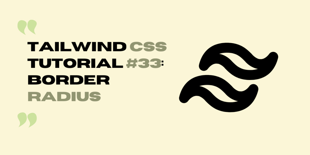 Tailwind CSS tutorial #33: Border Radius - prodSens.live