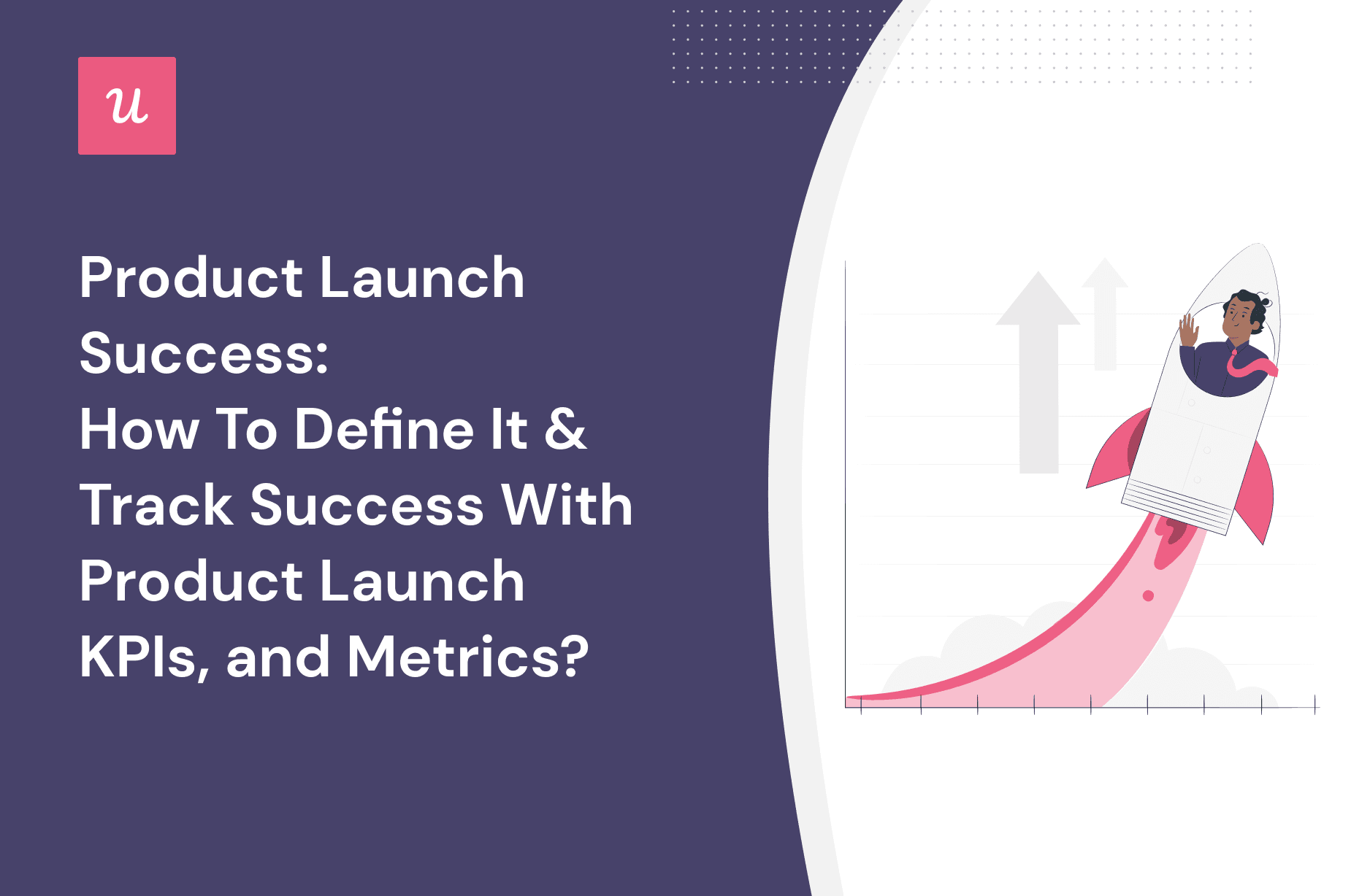 Product Launch Success: How To Define It & Track Success With Product ...