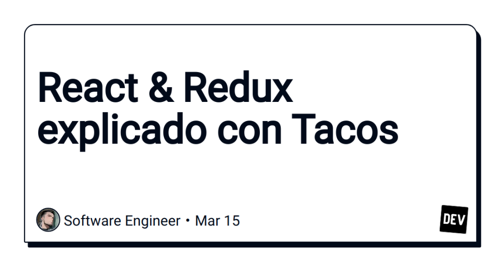React & Redux explicado con Tacos - prodSens.live