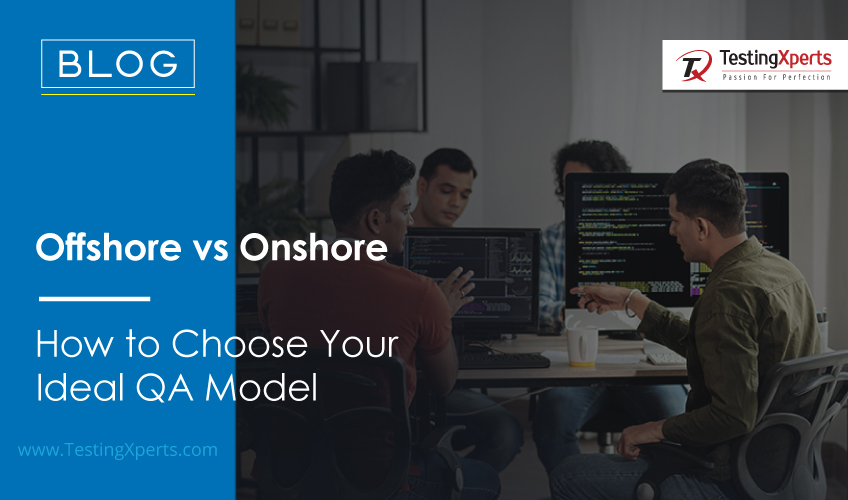 Offshore vs Onshore: How to Choose Your Ideal QA Model - prodSens.live