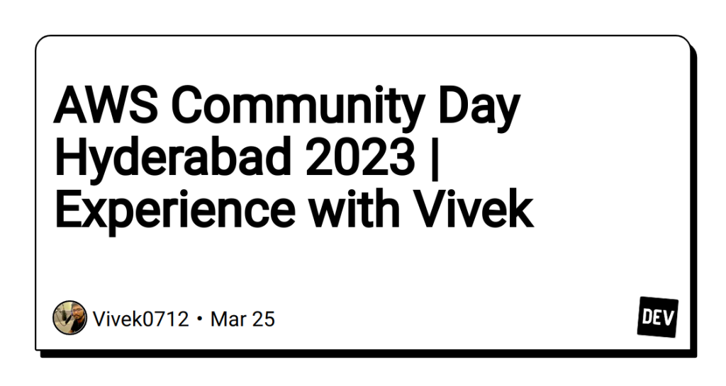 AWS Community Day Hyderabad 2023 | Experience with Vivek - prodSens.live