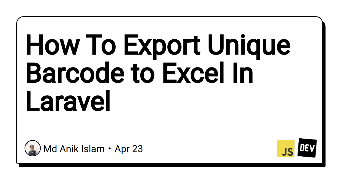 How To Export Unique Barcode to Excel In Laravel - prodSens.live