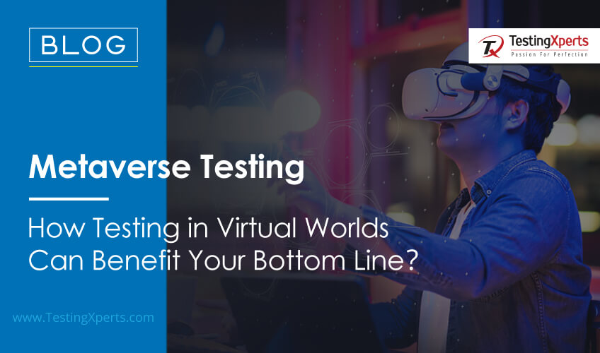 Metaverse Testing: How Testing in Virtual Worlds Can Benefit Your ...
