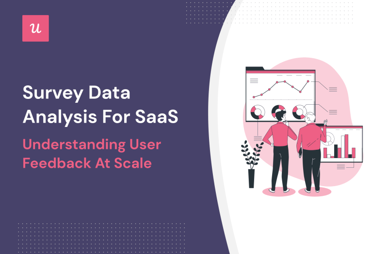 Survey Data Analysis for SaaS: Understanding User Feedback At Scale ...