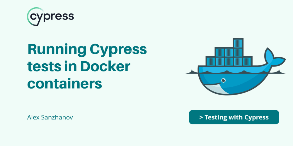 Running Cypress Tests In Docker Containers Using Different Docker 3981