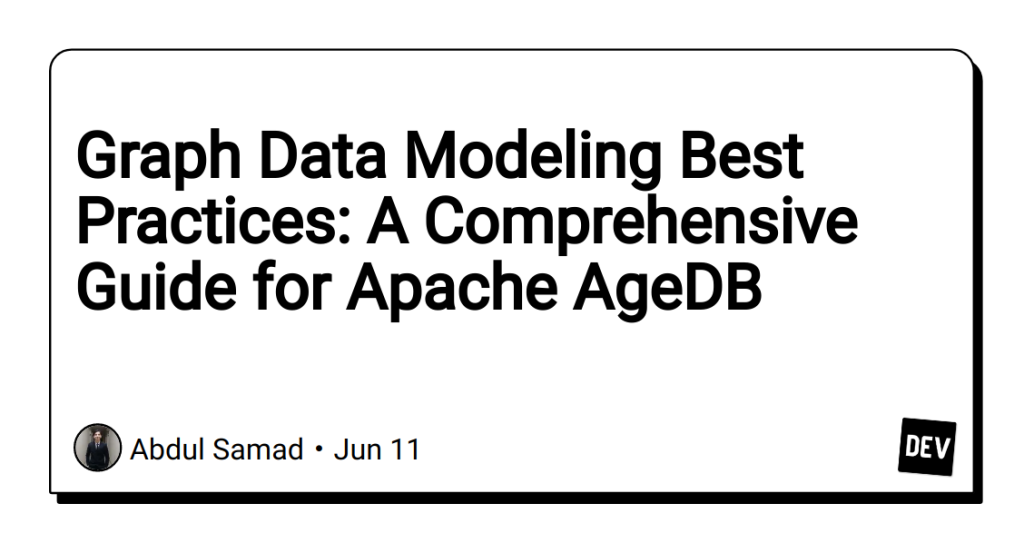 Graph Data Modeling Best Practices: A Comprehensive Guide for Apache ...