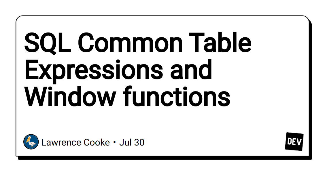 Sql Common Table Expressions And Window Functions