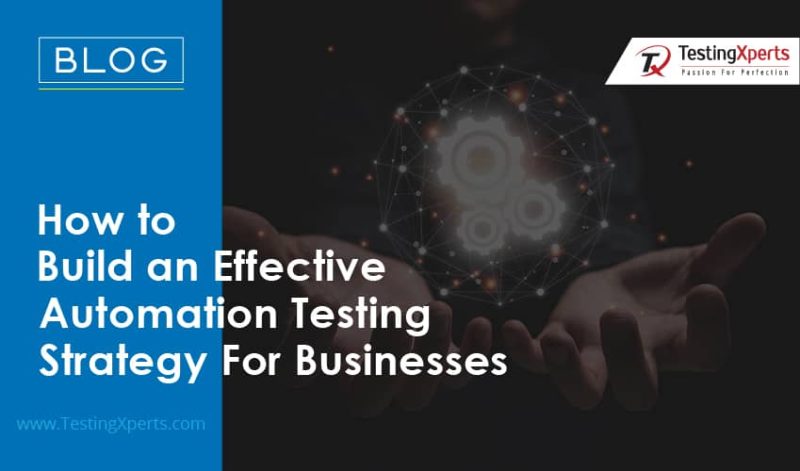 How to Build an Effective Automation Testing Strategy For Businesses ...