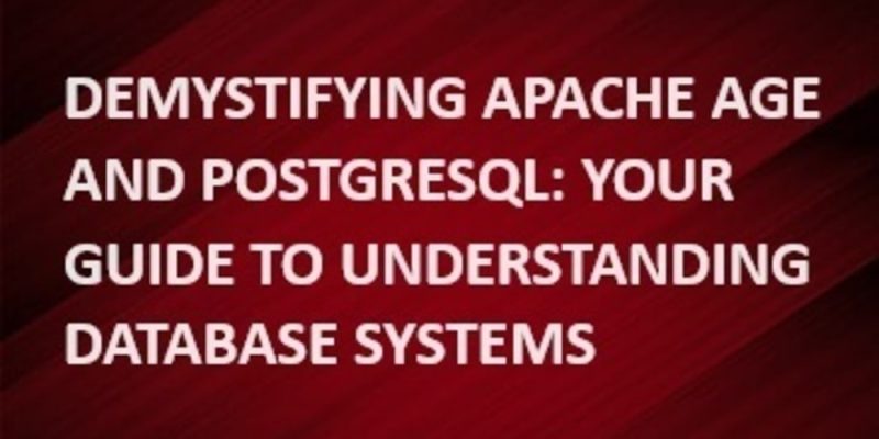 Demystifying Apache AGE and PostgreSQL: Your Guide to Understanding ...