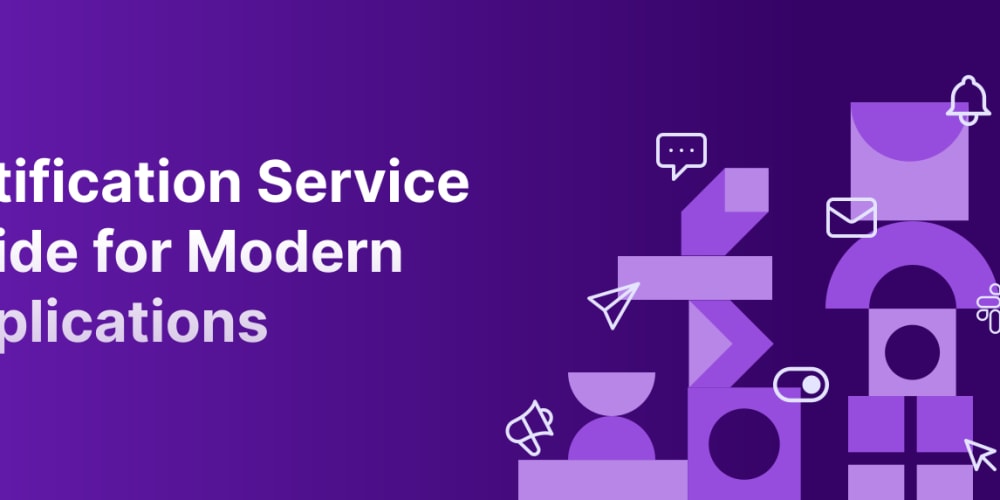 A Complete Guide on Notification Infrastructure for Modern Applications ...