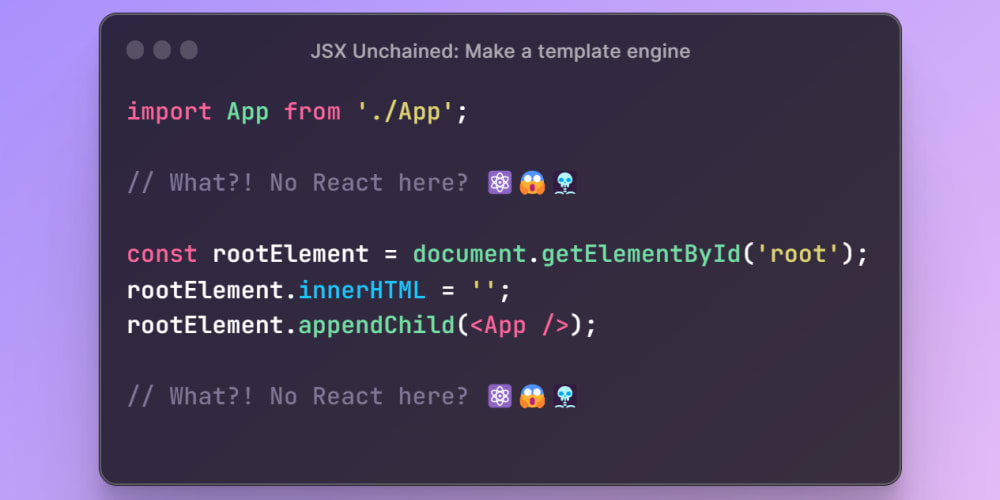 JSX Unchained: Make a template engine without React - prodSens.live