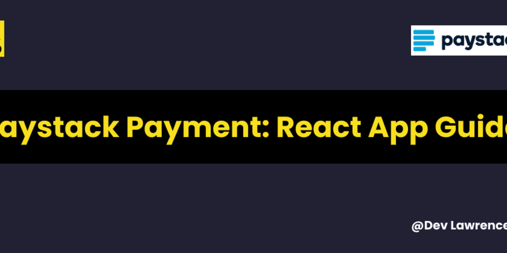 Implementing Paystack Payment In A React Application A Step By Step Guide
