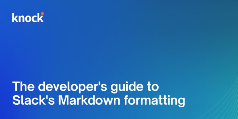 The developer's guide to Slack's Markdown formatting - ProdSens.live