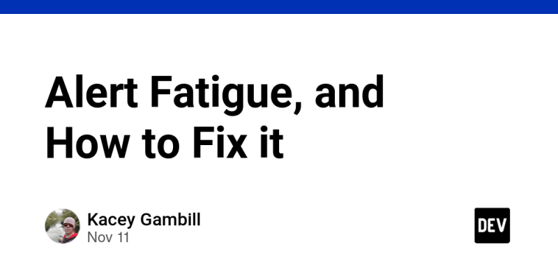 Alert Fatigue, and How to Fix it - prodSens.live