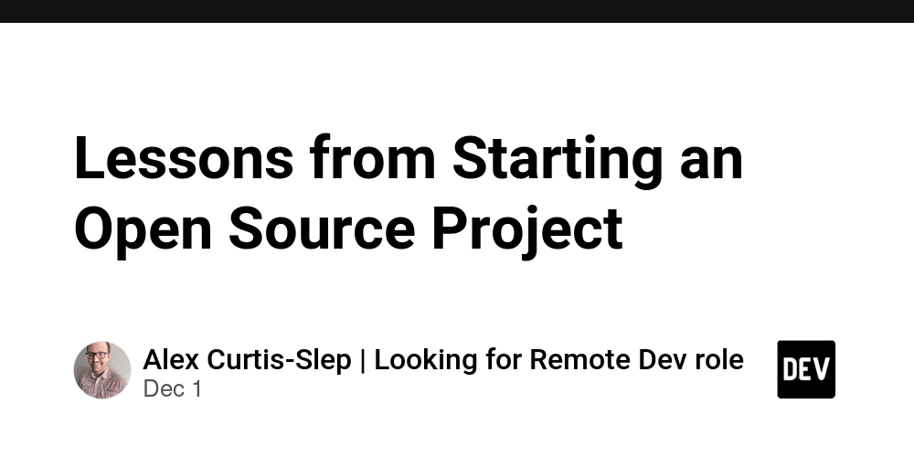 Lessons from Starting an Open Source Project - prodSens.live