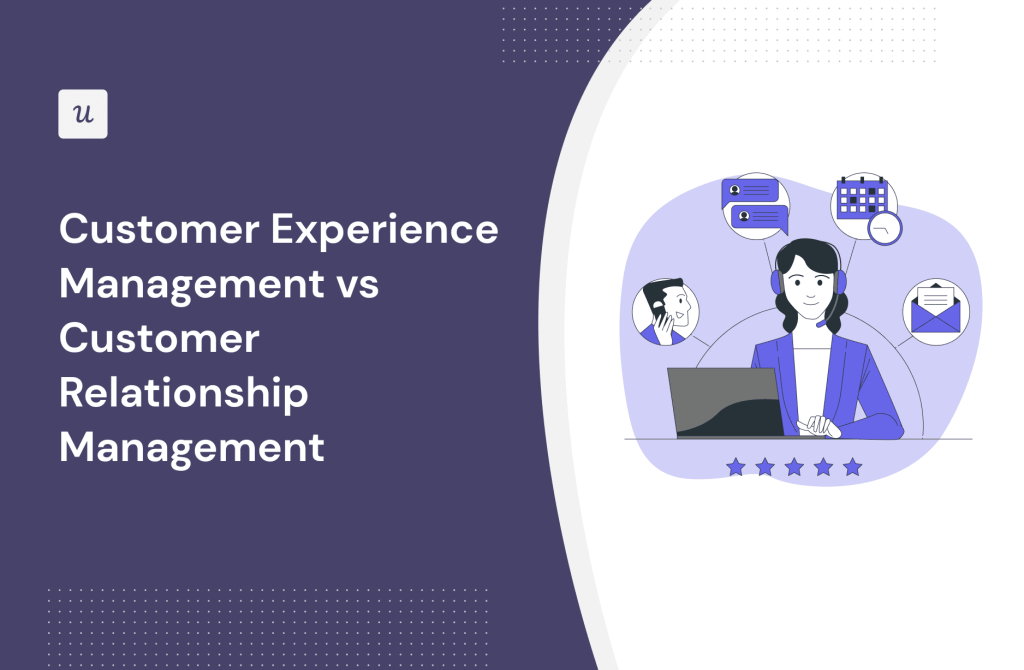 Customer Experience Management vs Customer Relationship Management ...