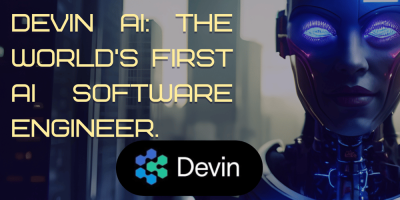 Devin AI: The World’s First AI Software Engineer. - prodSens.live