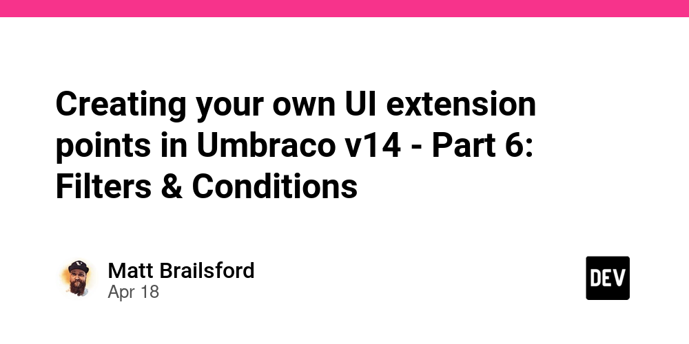 Creating your own UI extension points in Umbraco v14 - Part 6: Filters & Conditions - prodSens.live