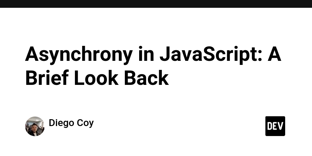 Asynchrony in JavaScript: A Brief Look Back - prodSens.live