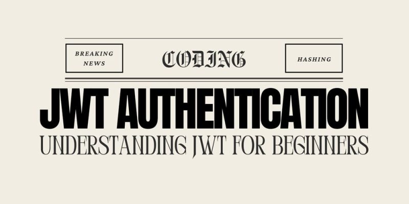 Understanding JWT: Basics of Authentication and Algorithms - prodSens.live