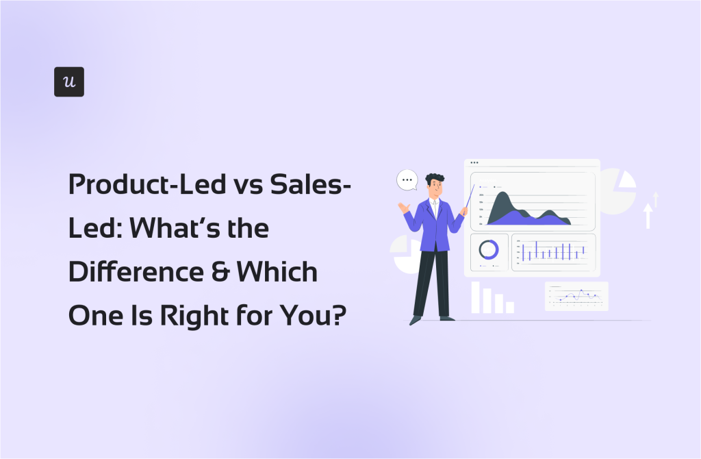 Product-Led vs Sales-Led: What’s the Difference, and Which One Is Right ...