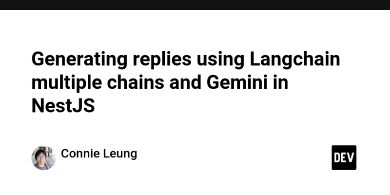 Generating replies using Langchain multiple chains and Gemini in NestJS - prodSens.live