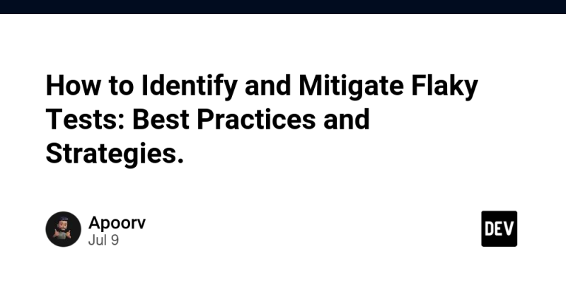 How to Identify and Mitigate Flaky Tests: Best Practices and Strategies ...