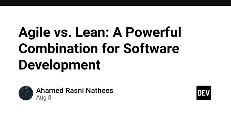Agile vs. Lean: A Powerful Combination for Software Development ...