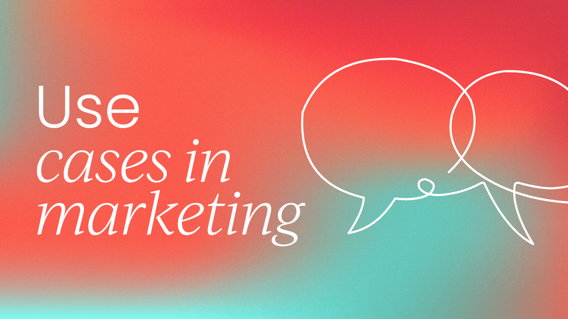 The role of use cases in marketing - prodSens.live