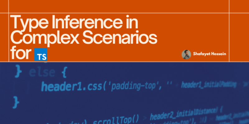 Mastering Type Inference in Complex Scenarios for TypeScript - prodSens ...