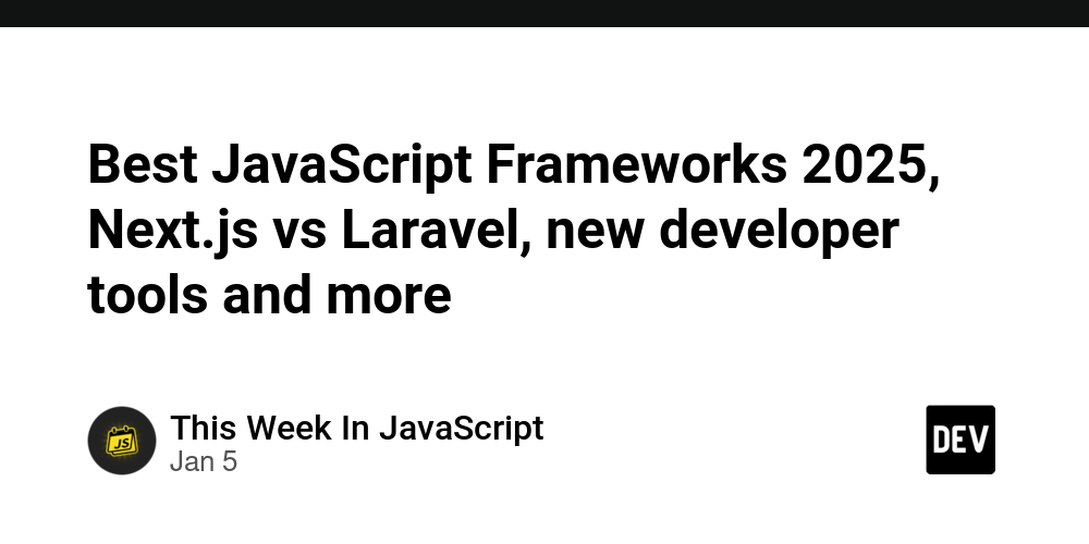 Best JavaScript Frameworks 2025, Next.js vs Laravel, new developer ...
