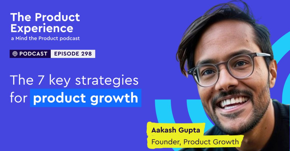 The 7 key strategies for product growth – Aakash Gupta (PLG Expert) - prodSens.live