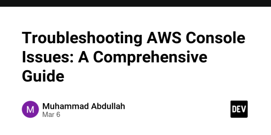 Troubleshooting AWS Console Issues: A Comprehensive Guide - prodSens.live
