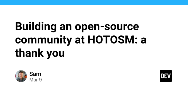 Building an open-source community at HOTOSM: a thank you - prodSens.live