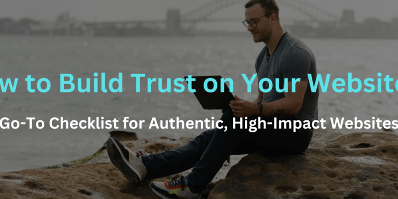 How to Build Trust on Your Website - My Go-To Checklist for Authentic ...