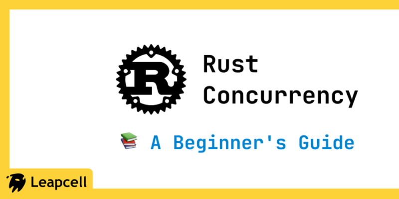Rust Concurrency: A Beginner's Exploration - prodSens.live