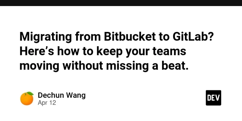 Migrating From Bitbucket To Gitlab Heres How To Keep Your Teams Moving Without Missing A Beat