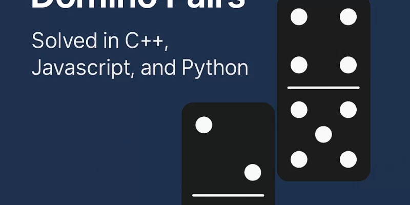 🔁 1128. Number of Equivalent Domino Pairs – Explained with Code in C++, JavaScript, and Python ...