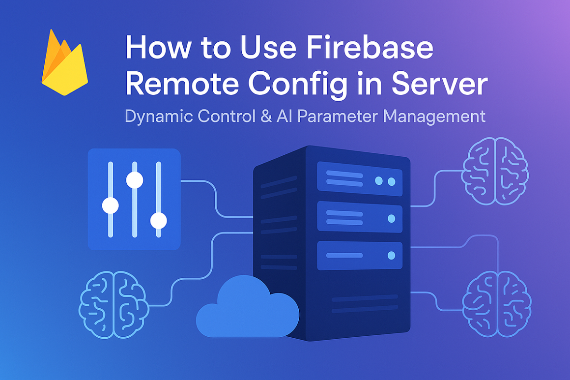 How to Use Firebase Remote Config in Server: Dynamic Control and AI ...
